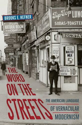 Word on the Streets : The American Language of Vernacular Modernism by ...