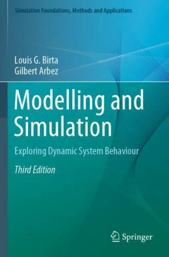 Simulation Foundations, Methods and Applications Ser.: Modelling and Simulation : Exploring ...
