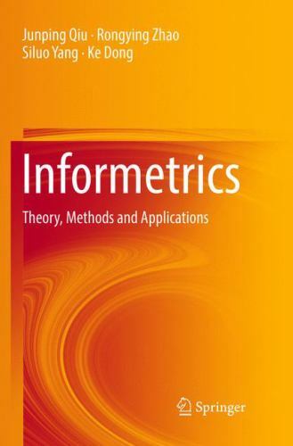 Informetrics : Theory, Methods and Applications by Siluo Yang, Junping ...