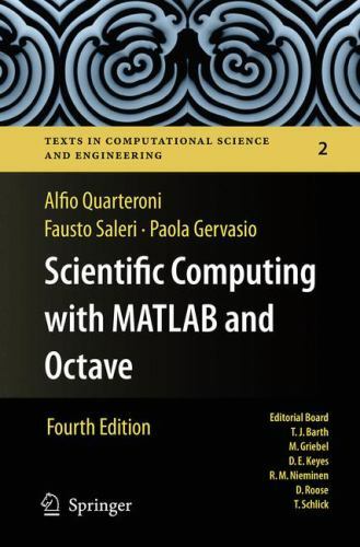 Texts in Computational Science and Engineering Ser.: Scientific Computing with MATLAB and Octave ...