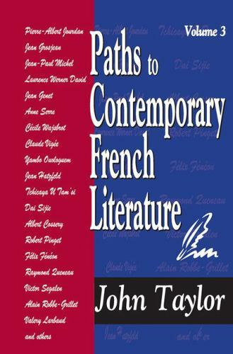 Paths to Contemporary French Literature : Volume 3 by Johnn Taylor ...