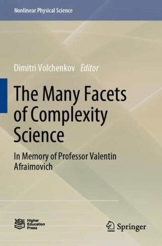 Nonlinear Physical Science Ser.: Many Facets of Complexity Science : In ...