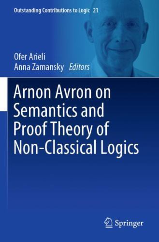 Arnon Avron on Semantics and Proof Theory of Non-Classical Logics by ...
