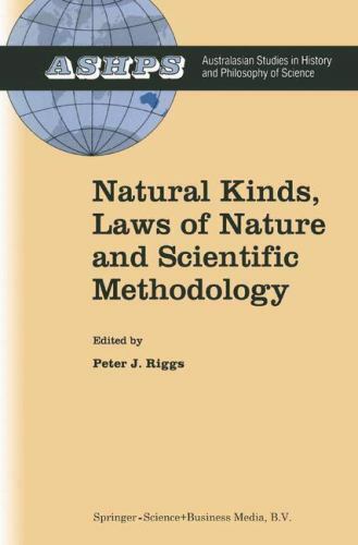 Natural Kinds, Laws of Nature and Scientific Methodology by Peter J ...