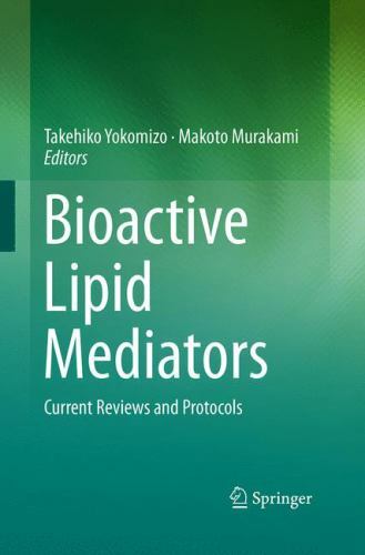 Bioactive Lipid Mediators : Current Reviews and Protocols by Makoto Murakami (2016, Trade ...