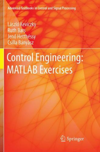 Control Engineering : MATLAB Exercises by Laszlo Keviczky, Ruth Bars and Jenő Hetthessy (2019 ...
