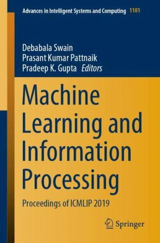 Advances in Intelligent Systems and Computing Ser.: Machine Learning and Information Processing ...