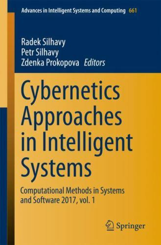 Advances in Intelligent Systems and Computing Ser.: Cybernetics Approaches in Intelligent ...