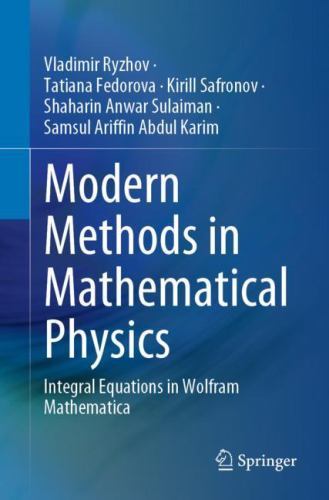 Modern Methods in Mathematical Physics : Integral Equations in Wolfram Mathematica by Tatiana ...