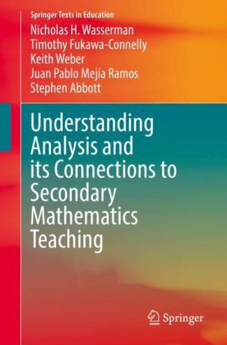 Springer Texts in Education Ser.: Understanding Analysis : Connections ...