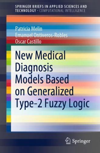 Springerbriefs in Applied Sciences and Technology Ser.: New Medical Diagnosis Models Based on ...