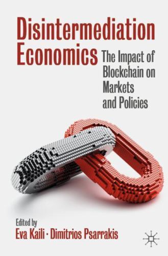 Disintermediation Economics : The Impact of Blockchain on Markets and ...
