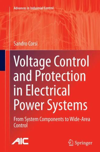 Voltage Control and Protection in Electrical Power Systems : From ...