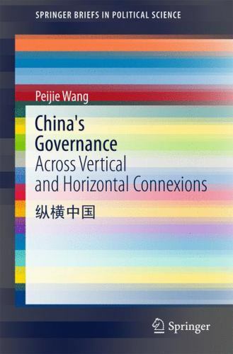 China's Governance : Across Vertical and Horizontal Connexions by Peijie Wang (2016, Trade ...