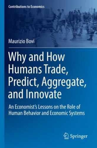 Why and How Humans Trade, Predict, Aggregate, and Innovate : An ...