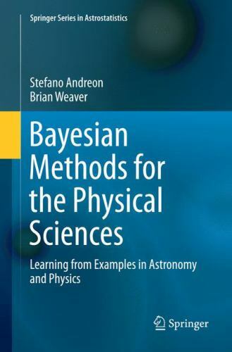 Springer Series in Astrostatistics Ser.: Bayesian Methods for the ...
