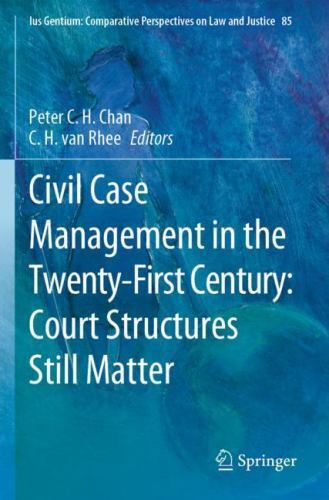 Civil Case Management in the Twenty-First Century: Court Structures ...