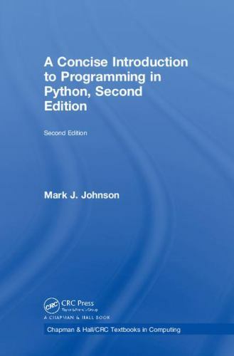 Chapman and Hall/Crc Textbooks in Computing Ser.: Concise Introduction to Programming in Python ...