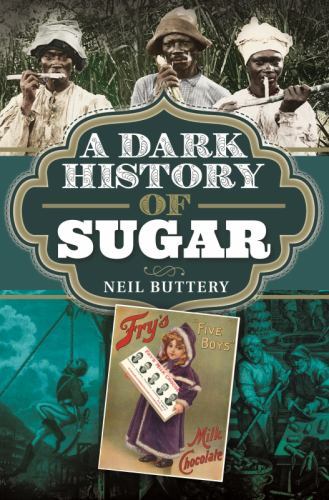 Dark History of Sugar by Neil Buttery (2022, Hardcover) for sale online ...
