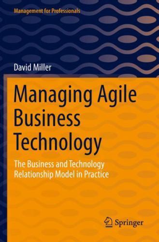 Managing Agile Business Technology : The Business and Technology ...