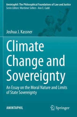 Climate Change and Sovereignty : An Essay on the Moral Nature and ...