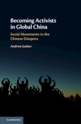 Becoming Activists in Global China : Social Movements in the Chinese ...