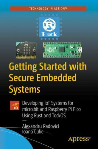 Getting Started with Secure Embedded Systems : Developing Low Power IoT ...