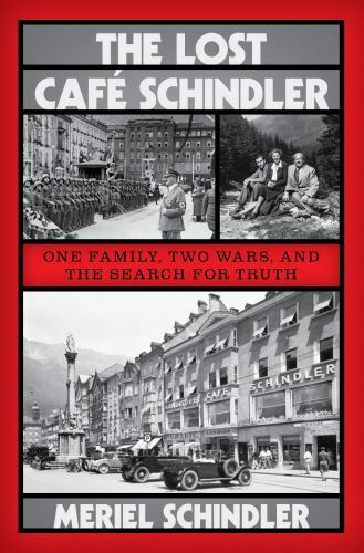 Lost Café Schindler : One Family, Two Wars, and the Search for Truth by ...