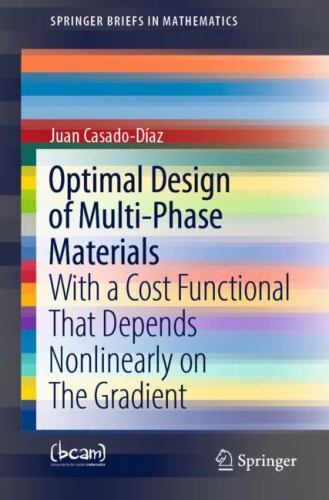 Springerbriefs in Mathematics Ser.: Optimal Design of Multi-Phase Materials : With a Cost ...