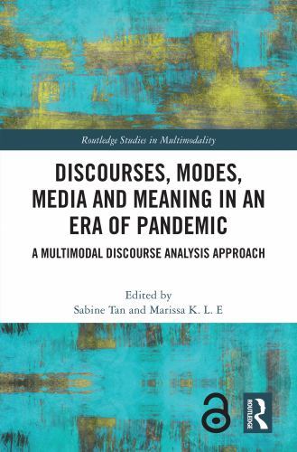 Routledge Studies in Multimodality Ser.: Discourses, Modes, Media and ...