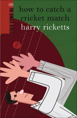 How to Catch a Cricket Match by Harry Ricketts (2006, Perfect) for sale ...