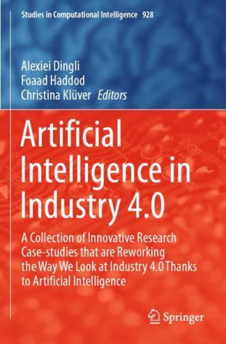 Studies in Computational Intelligence Ser.: Artificial Intelligence in Industry 4. 0 : A ...