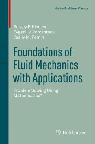Foundations of Fluid Mechanics with Applications : Problem Solving Using Mathematica(r) by ...