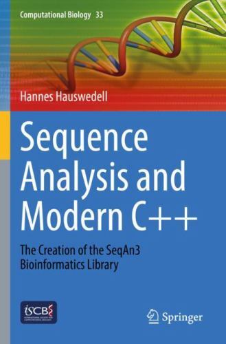 Computational Biology Ser.: Sequence Analysis and Modern C++ : The Creation of the SeqAn3 ...