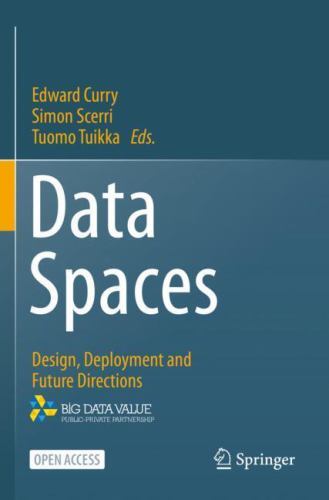 Data Spaces : Design, Deployment and Future Directions by Simon Scerri ...
