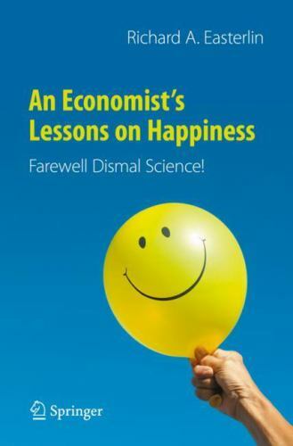 Economist's Lessons on Happiness : Farewell Dismal Science! by Richard ...
