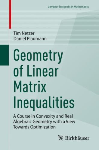 Compact Textbooks in Mathematics Ser.: Geometry of Linear Matrix ...