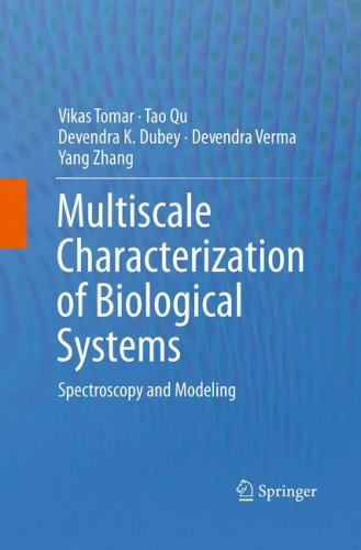 Multiscale Characterization of Biological Systems : Spectroscopy and Modeling by Tao Qu ...