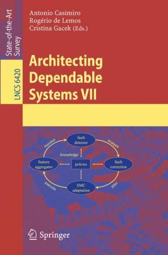 Lecture Notes in Computer Science Ser.: Architecting Dependable Systems ...