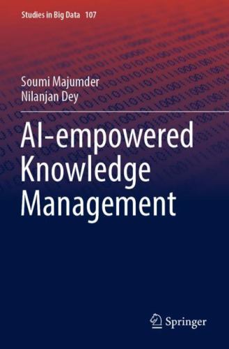 Studies in Big Data Ser.: AI-Empowered Knowledge Management by Nilanjan ...