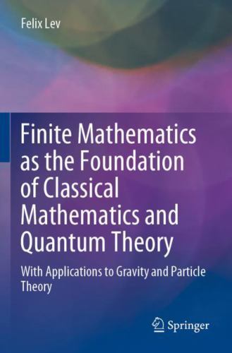Finite Mathematics As the Foundation of Classical Mathematics and ...