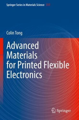 Advanced Materials for Printed Flexible Electronics by Colin Tong (2022 ...