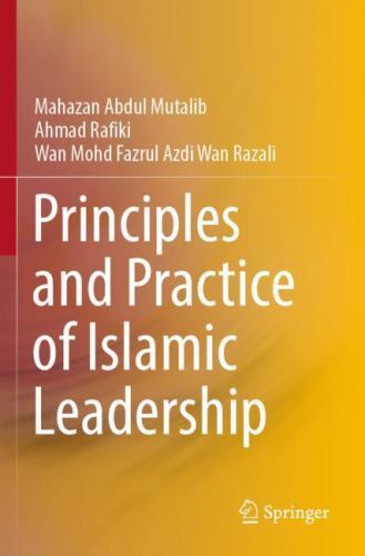Principles and Practice of Islamic Leadership by Mahazan Abdul Mutalib ...