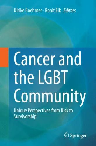 Cancer and the LGBT Community : Unique Perspectives from Risk to ...