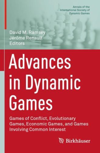 Annals of the International Society of Dynamic Games Ser.: Advances in ...