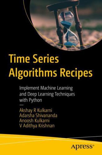 Time Series Algorithms Recipes : Implement Machine Learning and Deep ...