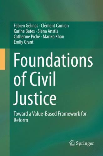 Foundations of Civil Justice : Toward a Value-Based Framework for ...