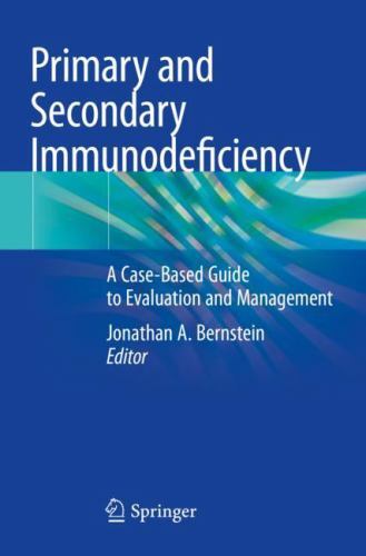 Primary and Secondary Immunodeficiency : A Case-Based Guide to ...