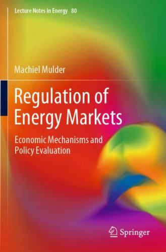 Regulation of Energy Markets : Economic Mechanisms and Policy ...