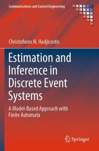 Estimation and Inference in Discrete Event Systems : A Model-Based Approach with Finite Automata ...